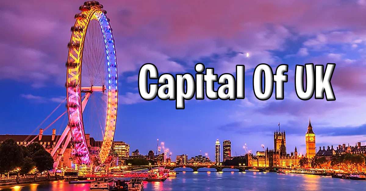 Capital of UK, London | Information About London UK